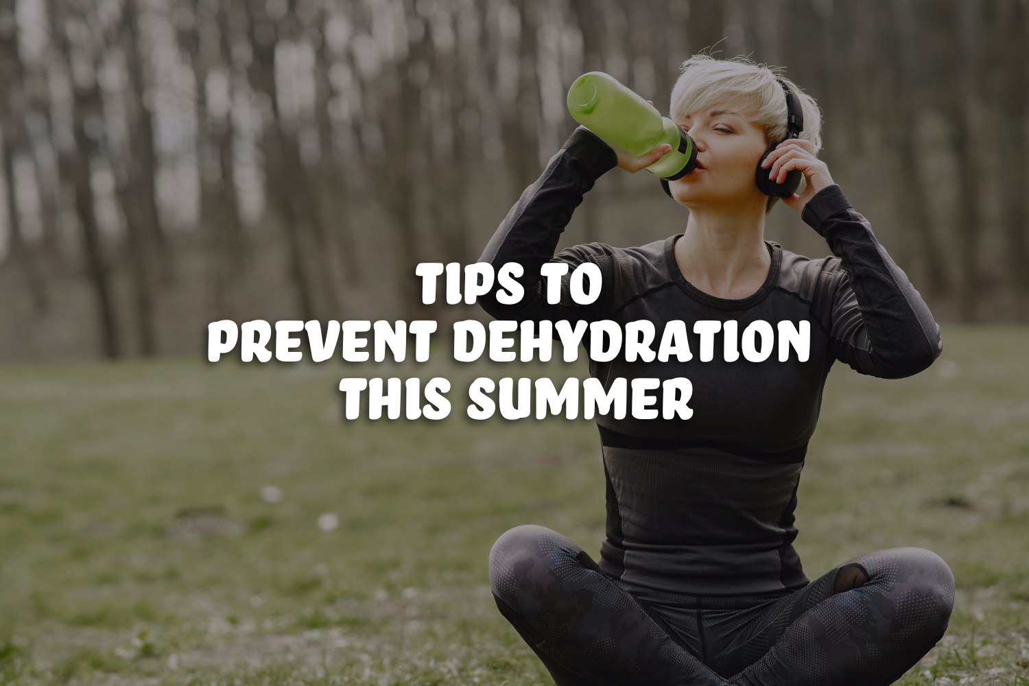 Tips to Prevent Dehydration this Summer – True Elements