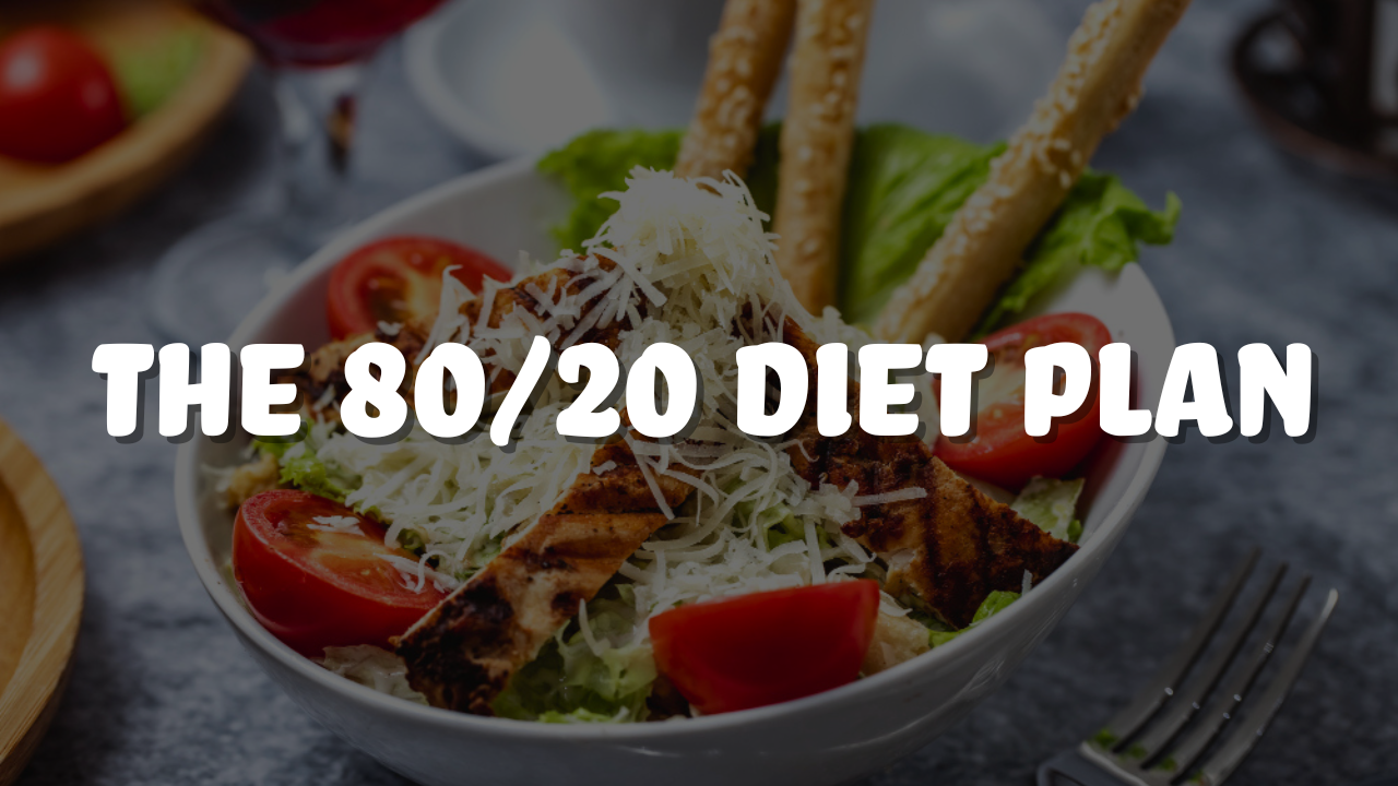 80/20 Diet Plan; Eat what you love and keep health in check – True Elements