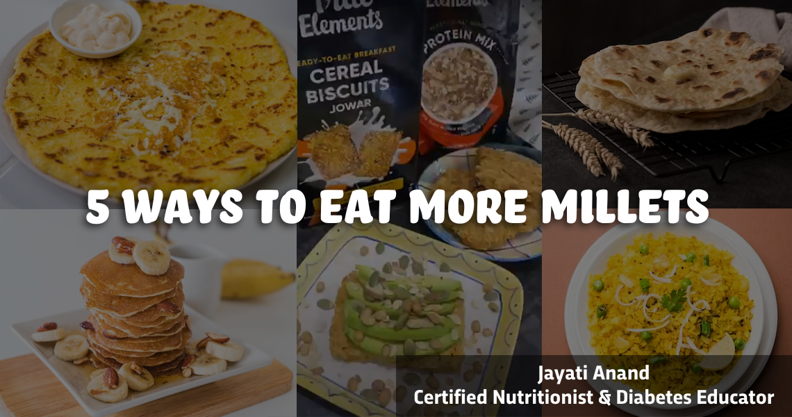 5 Ways You Can Add Millets To Your Daily Diet – True Elements